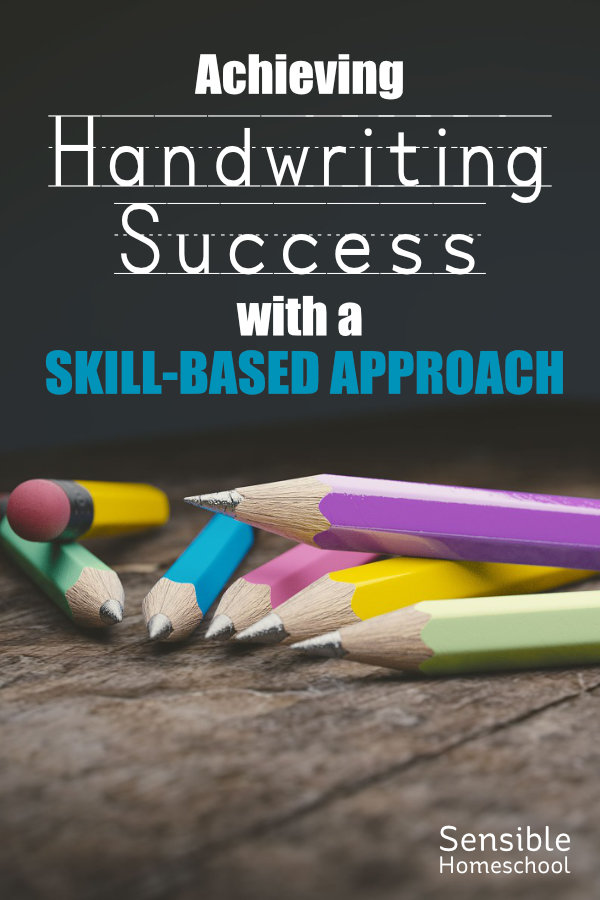 The Sensible Homeschool - Achieving Handwriting Success with a Skill ...
